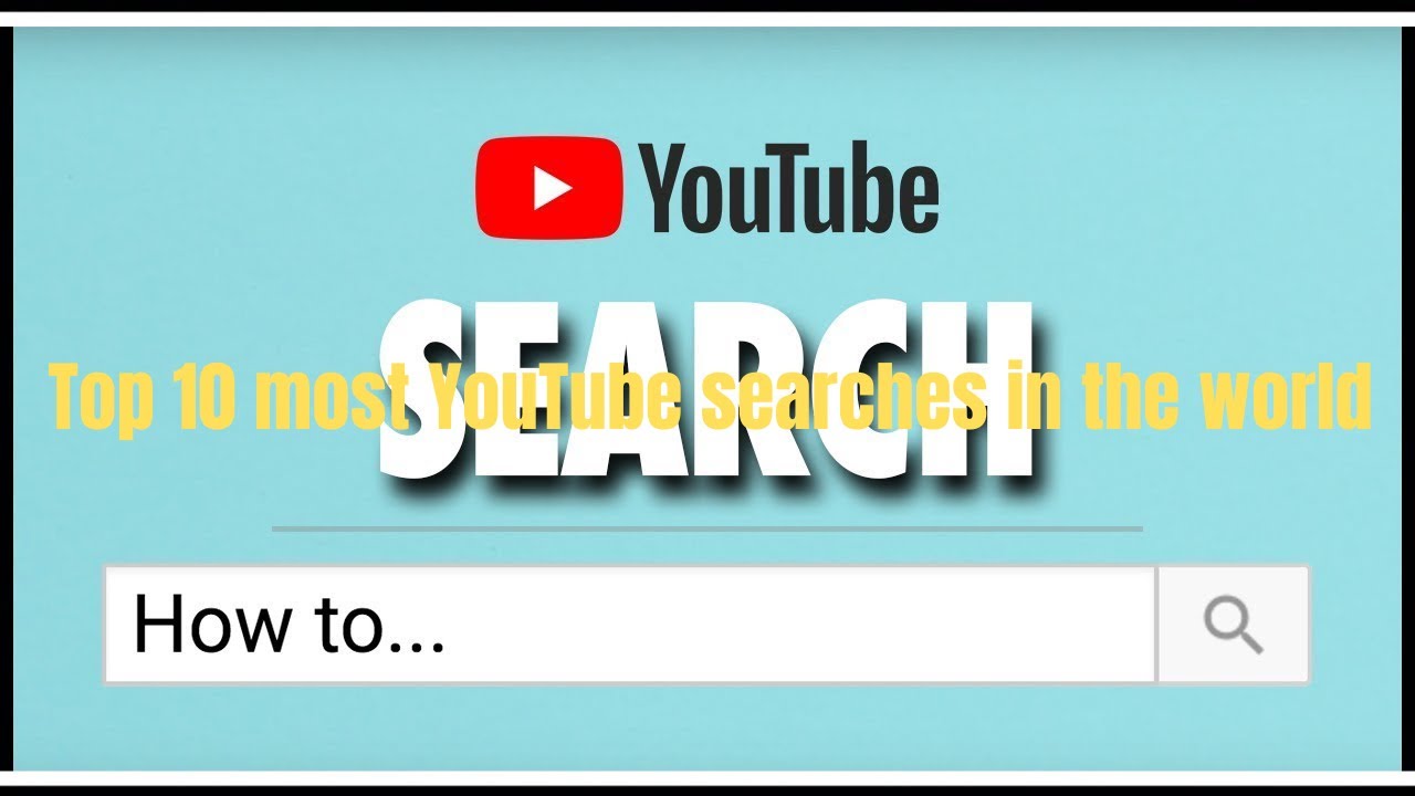 Top 10 most YouTube searches in the world - YouTube