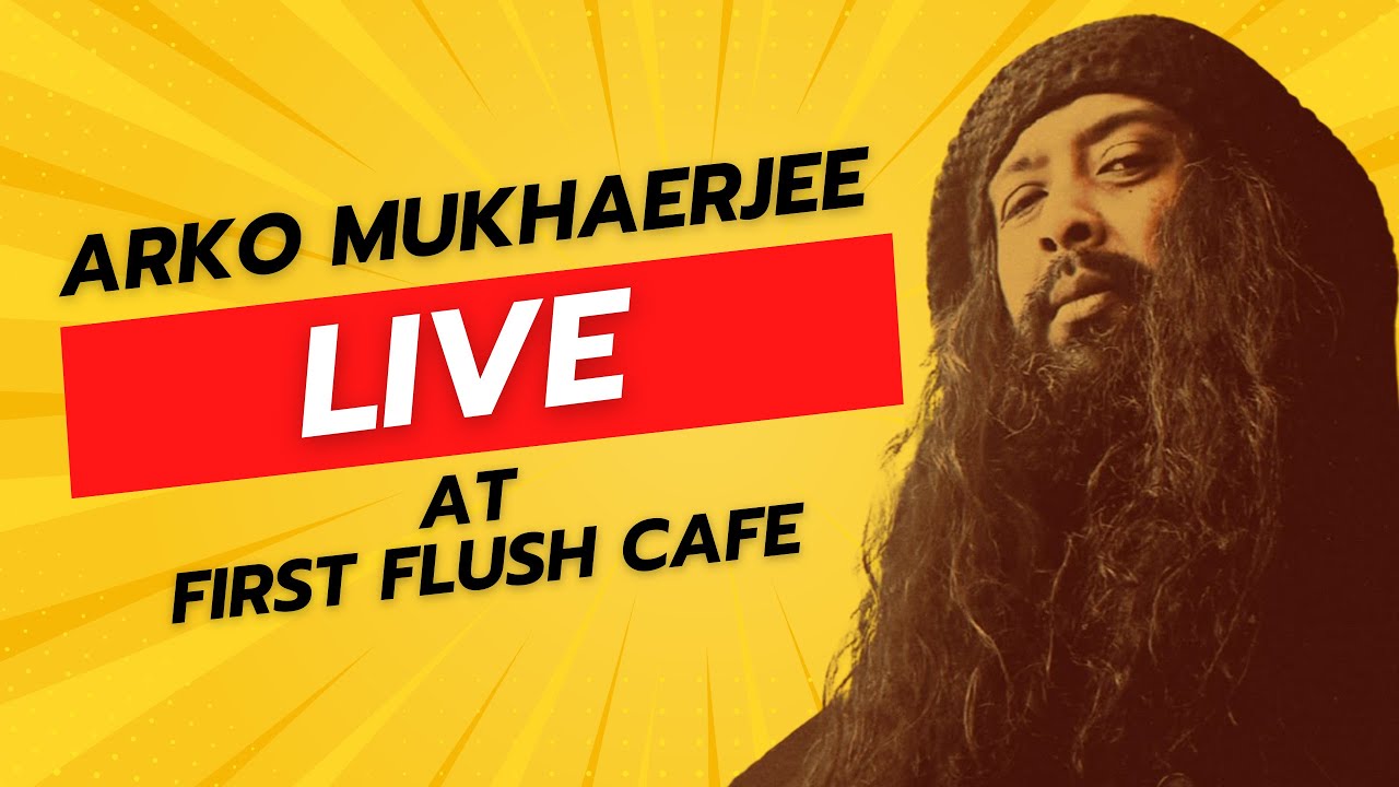 Arko Mukhaerjee Live in First Flush Cafe | Episode II | #arkomukhaerjee ...