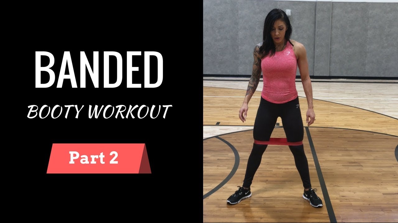 The Banded Booty Workout Part 2 Youtube