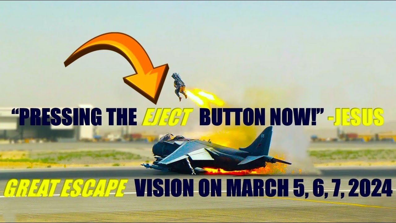 "Pressing the Eject Button Now!" -Jesus – Urgent Rapture Vision 3 ...