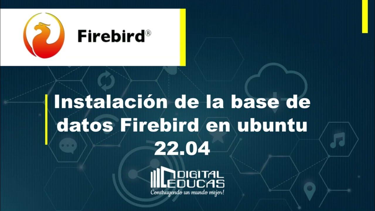 🚀 Tutorial Rápido: Cómo Instalar FIREBIRD en UBUNTU 22.04 en 8 Minutos - YouTube