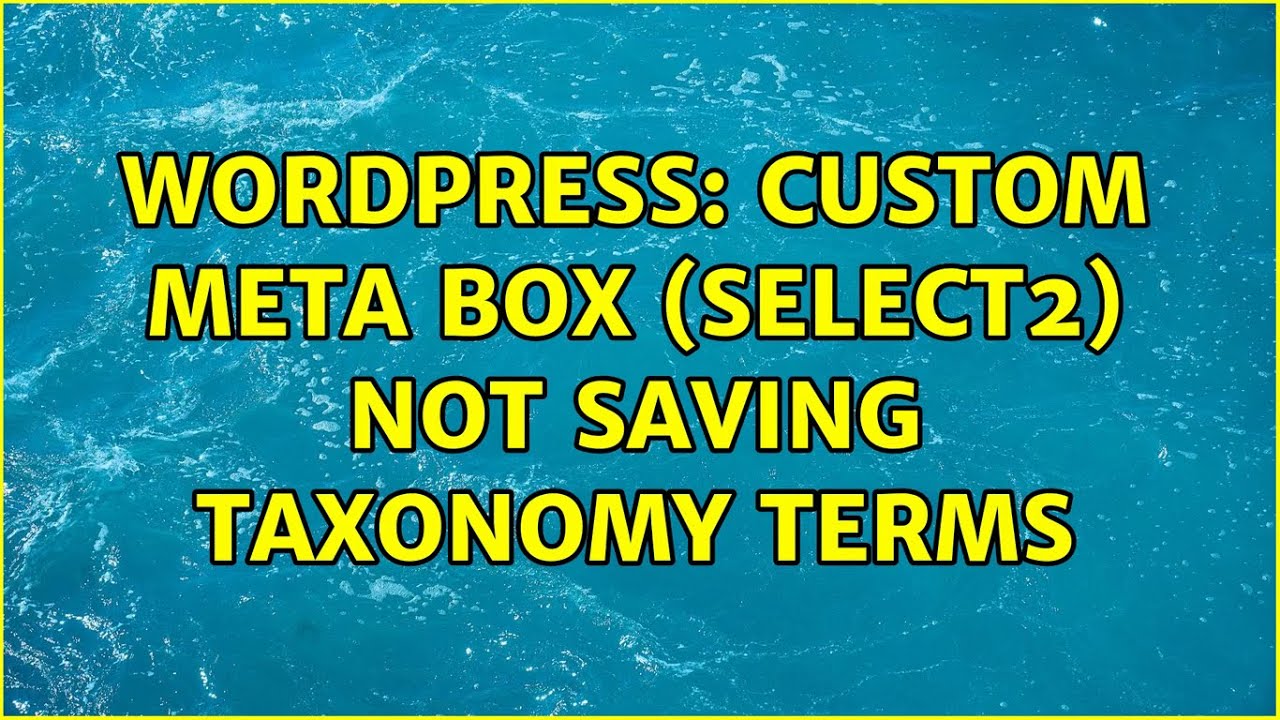 Wordpress Custom Meta Box SELECT2 Not Saving Taxonomy Terms 2 Solutions YouTube wordpress-custom-meta-box-select2-not-saving-taxonomy-terms-2-solutions-youtube