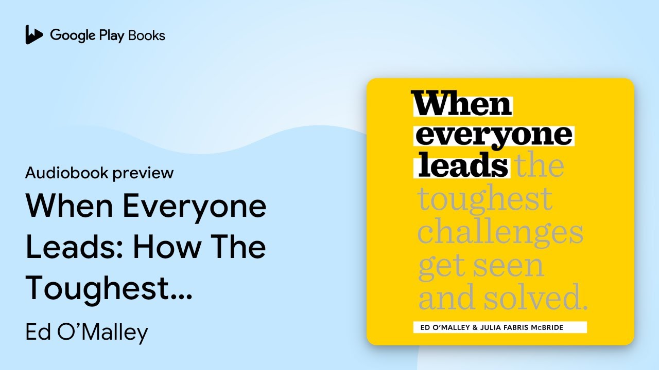 When Everyone Leads: How The Toughest… by Ed O’Malley · Audiobook ...