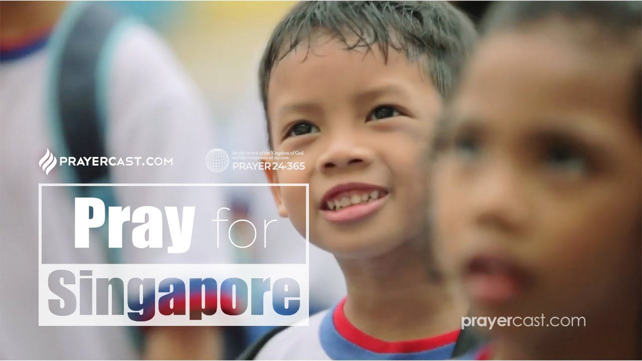 [Prayer24·365] Pray for Singapore - Prayercast - YouTube