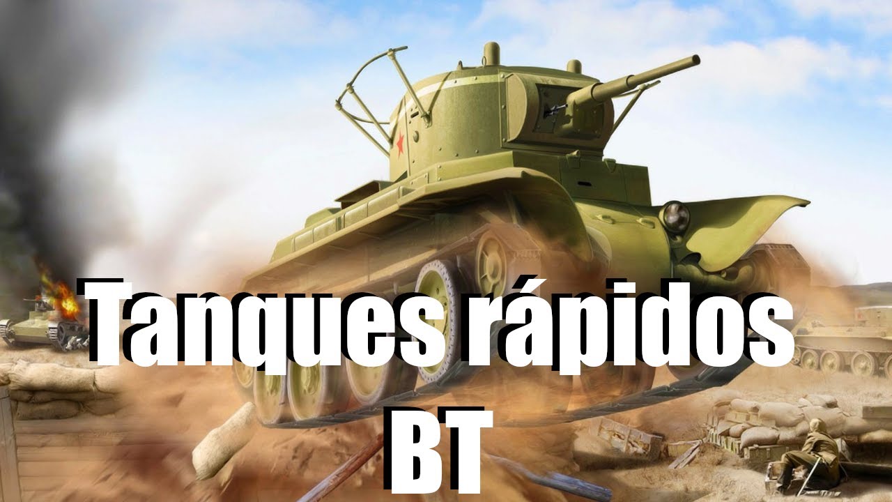 Historia y diseño: Tanques rápidos BT (Resubido) - YouTube
