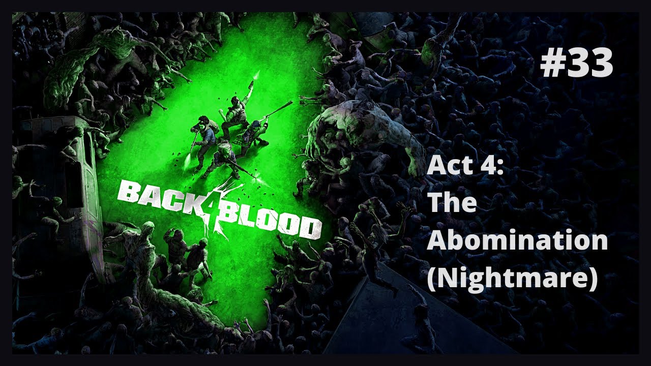 Back 4 Blood Act 4 The Abomination Nightmare - YouTube