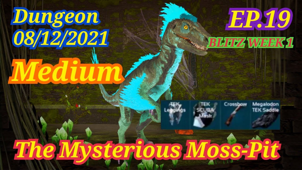 ARK Mobile รีวิวดันเจี้ยน EP.19 [08/12/2021] The Mysterious Moss-Pit # ...