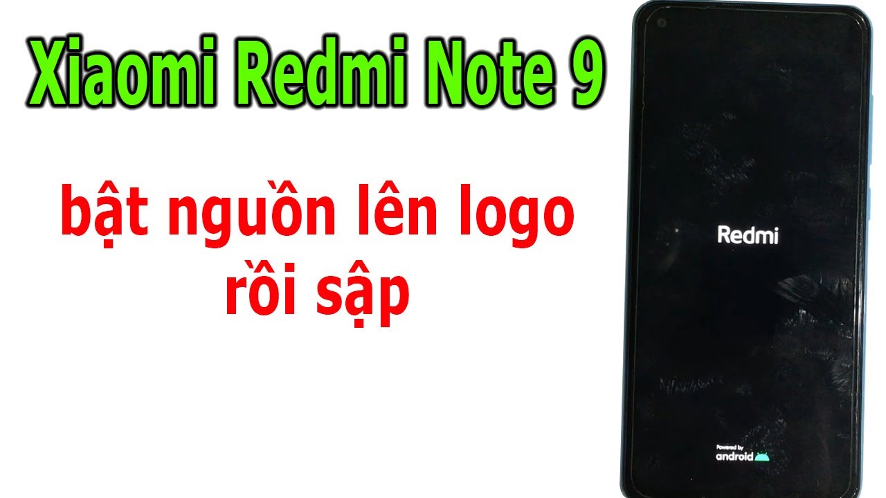Khắc phục Xiaomi Redmi Note 9 bật nguồn lên logo rồi tắt, không vào ...