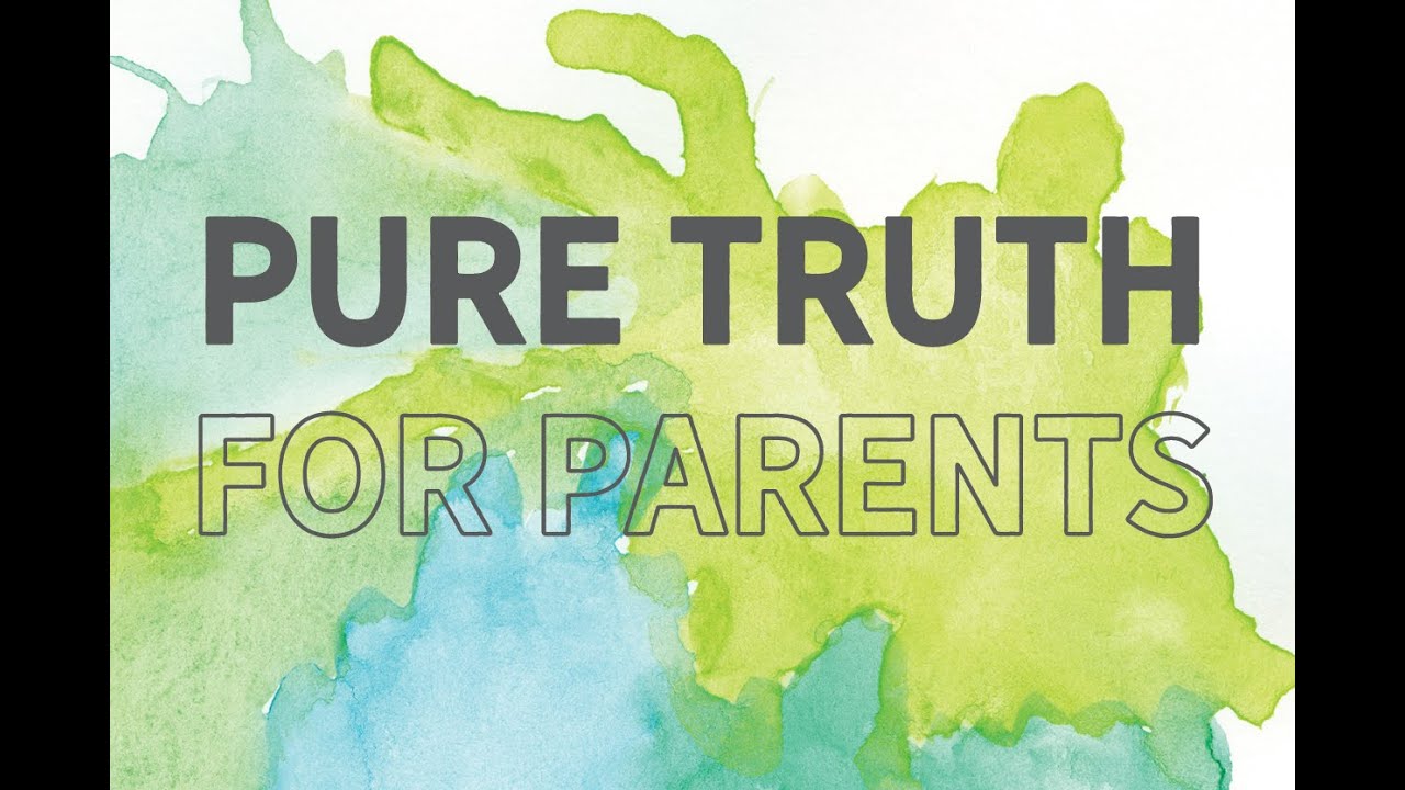 Pure Truth for Parents resources now available. - YouTube