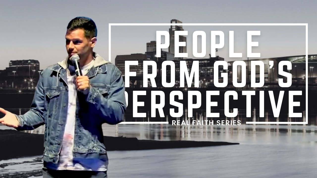 PEOPLE FROM GOD'S PERSPECTIVE // Real Faith (part 2) // Pastor Drew ...