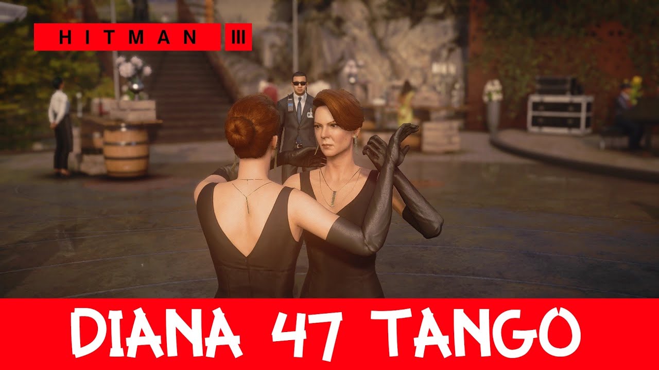 Diana 47 Tango | HITMAN 3 - YouTube