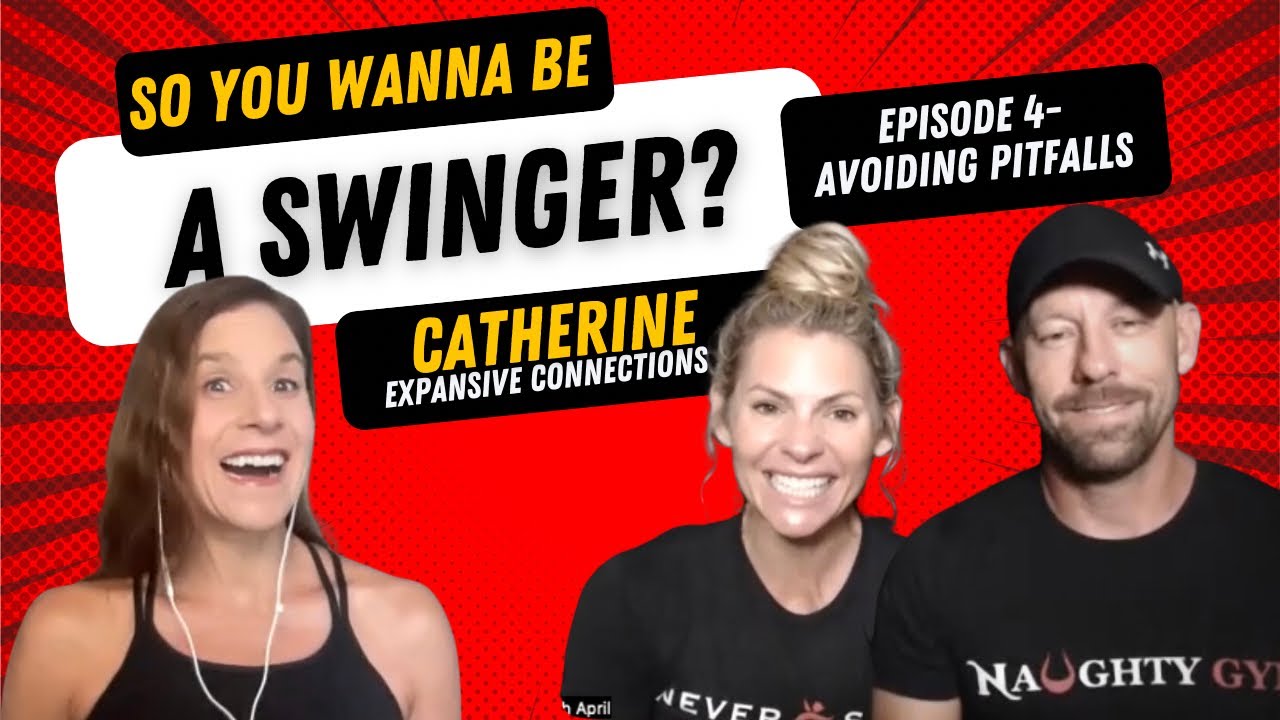 So You Want To Be A Swinger, Episode 4, “Avoiding Pitfalls” with ...