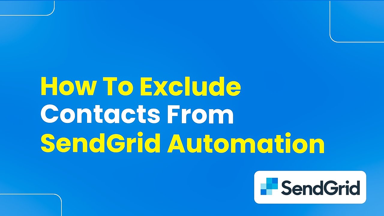 How to Exclude Contacts from SendGrid Automation (Easily) - YouTube