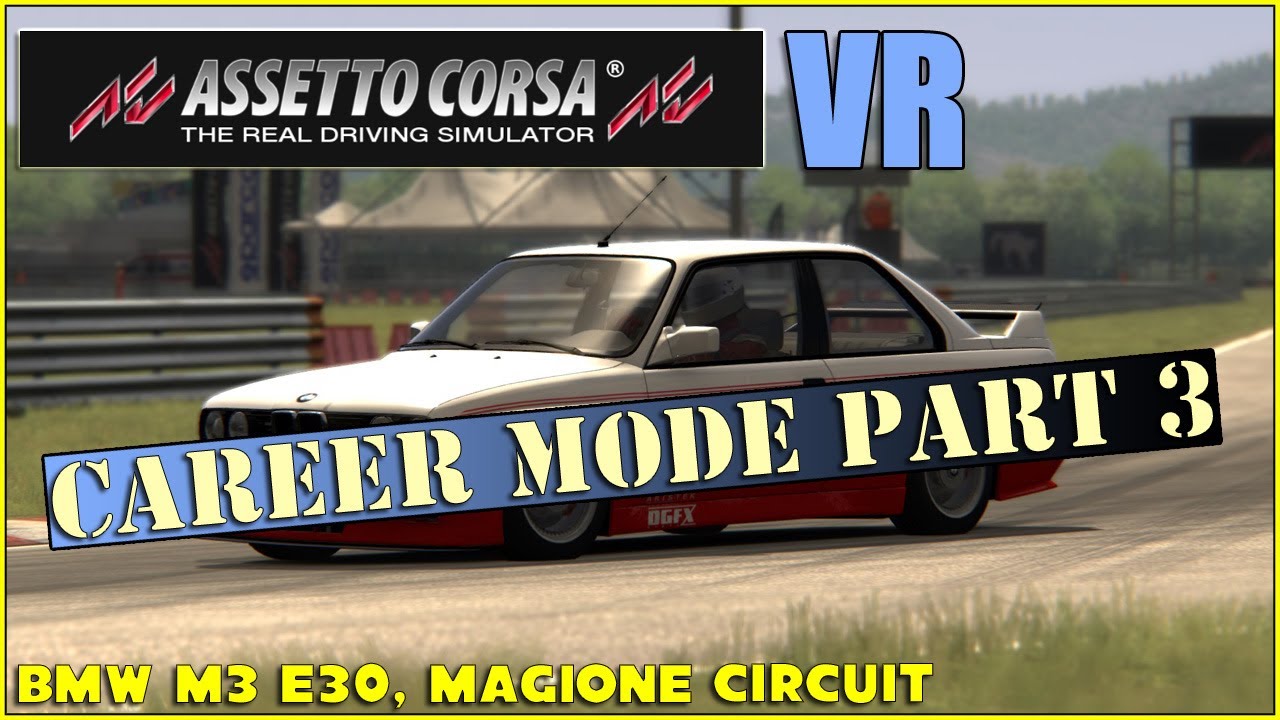 🐝 Assetto Corsa VR: Career Part 3 BMW M3 E30 (Time Attack) - YouTube