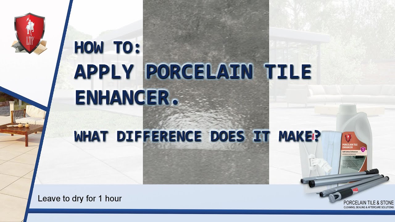 LTP - How to apply Porcelain Tile Enhancer. What difference does it ...