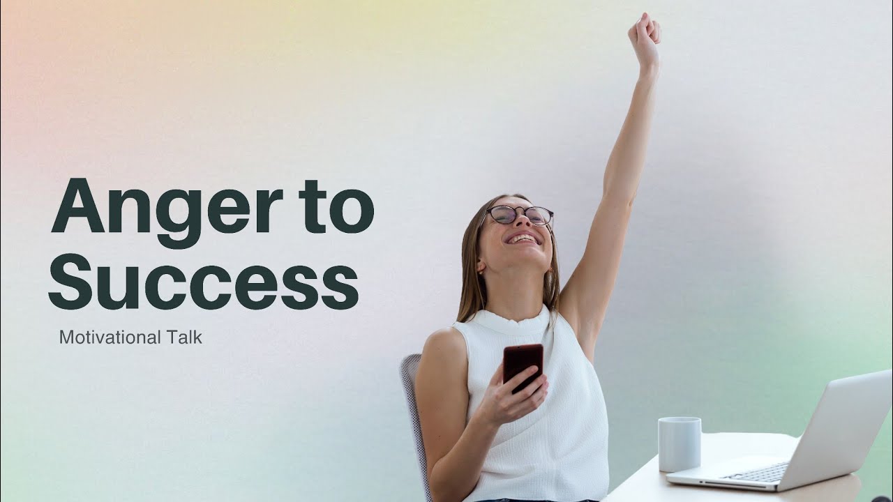 Use Your Anger to Fuel Your Success - YouTube