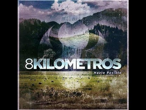 8 Kilómetros - Hazlo Posible (Lyric Video) HD