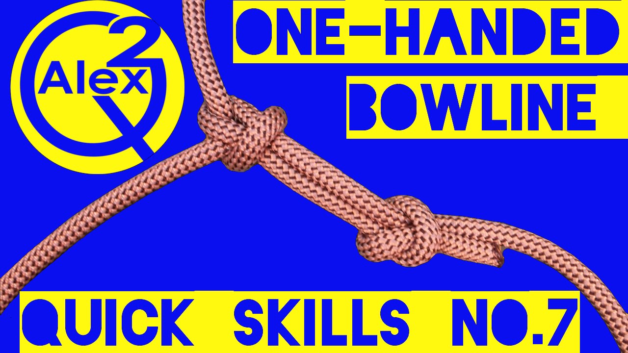 Quick Skills #7: How to tie the One-Handed Bowline - YouTube