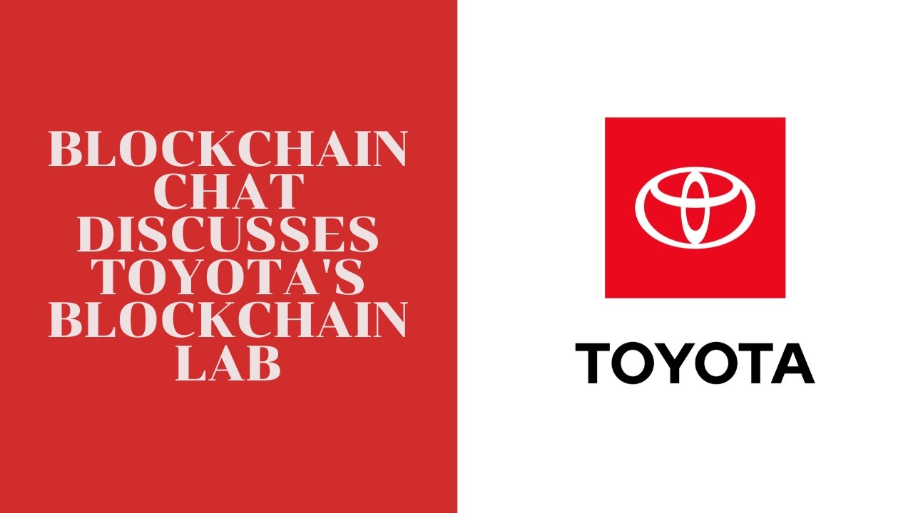 Blockchain Chat: Toyota's Blockchain Lab - YouTube