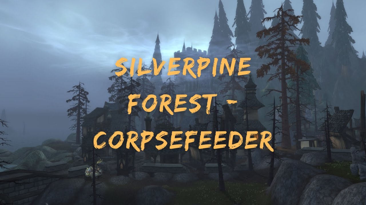 Kal's Hunting Logs 187 | Silverpine Forest | Corpsefeeder - YouTube