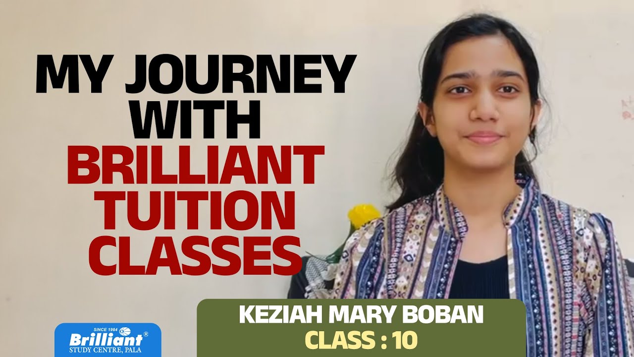 MY JOURNEY WITH BRILLIANT TUITION CLASSES || KEZIAH MARY BOBAN || CLASS: 10 || BRILLIANT PALA ...