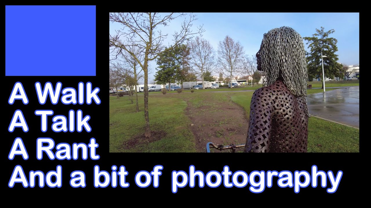 A walk, A Talk, A Rant and a bit of photography! - YouTube