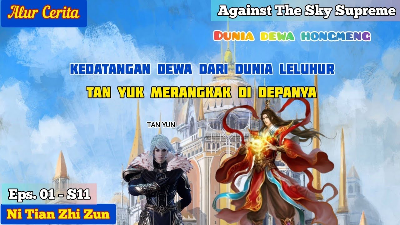 EPISODE 01 - S11 || AGAINST THE SKY SUPREME - KEDATANGAN DEWA DARI ...