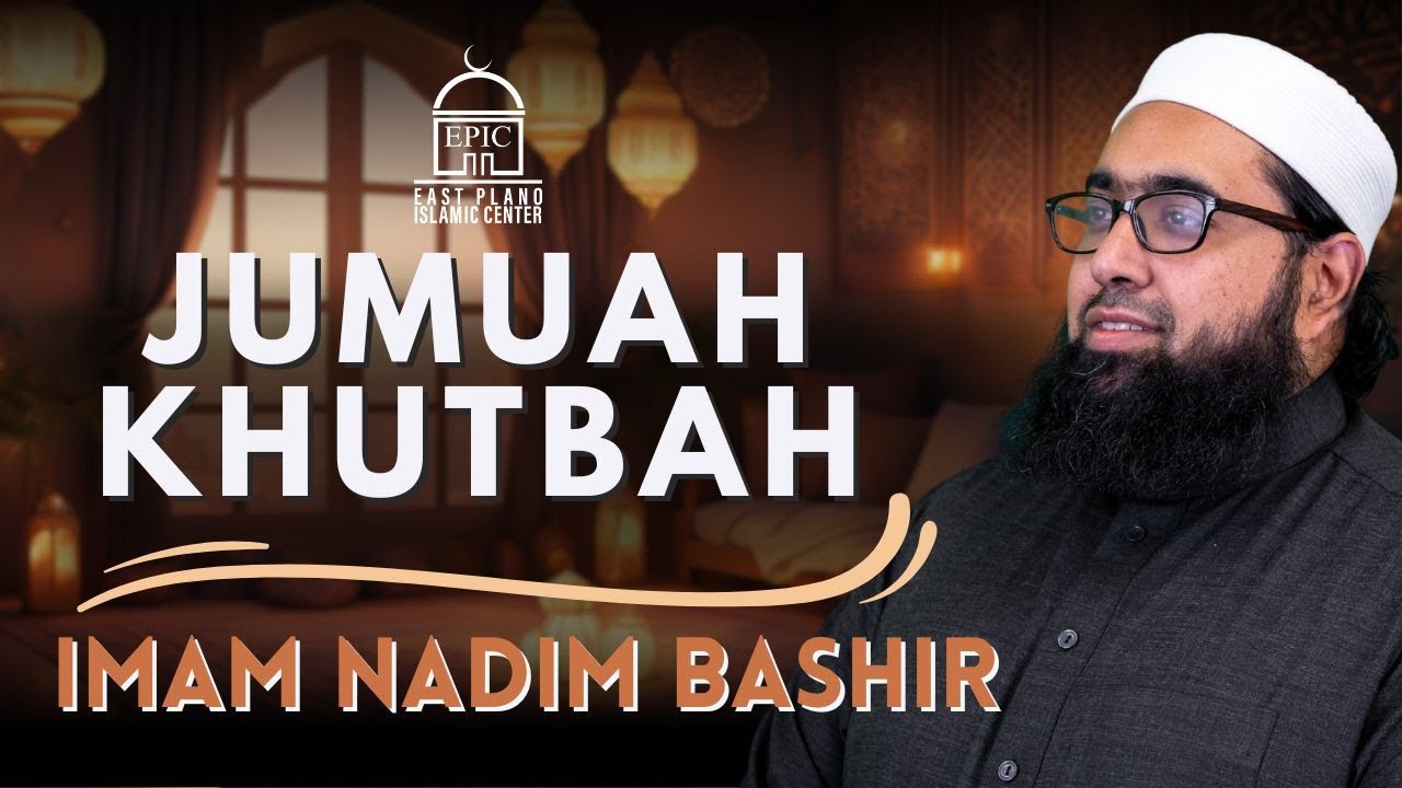 Jumuah Khutbah | Imam Nadim Bashir - YouTube