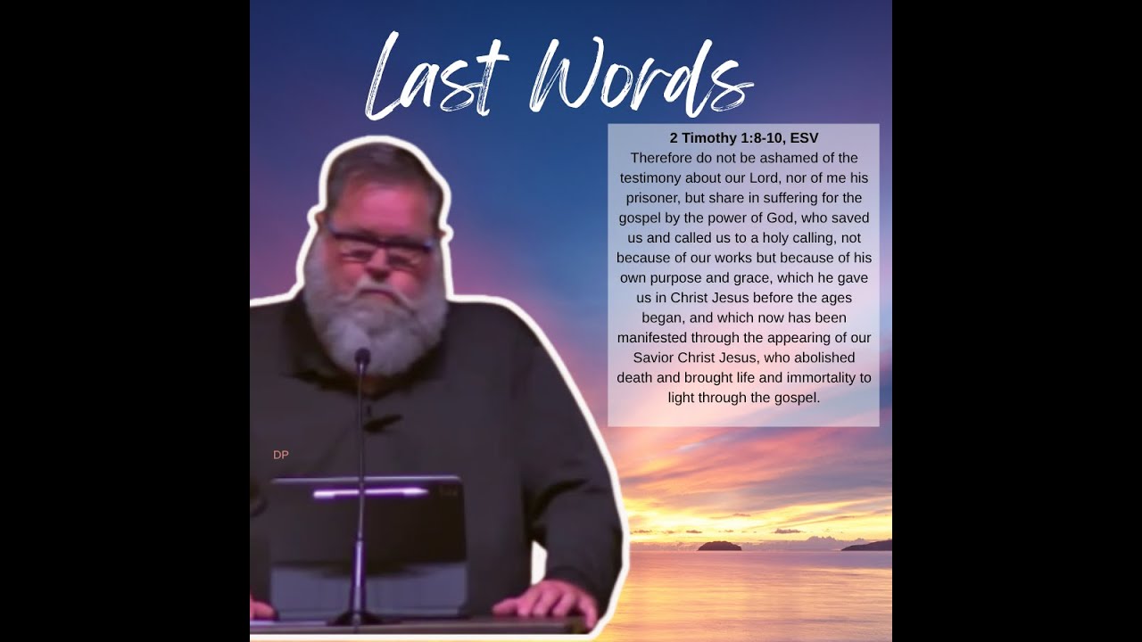Last Words, Sermon by Buddy Gray, 2 Timothy 1:8-10 PODCAST - YouTube