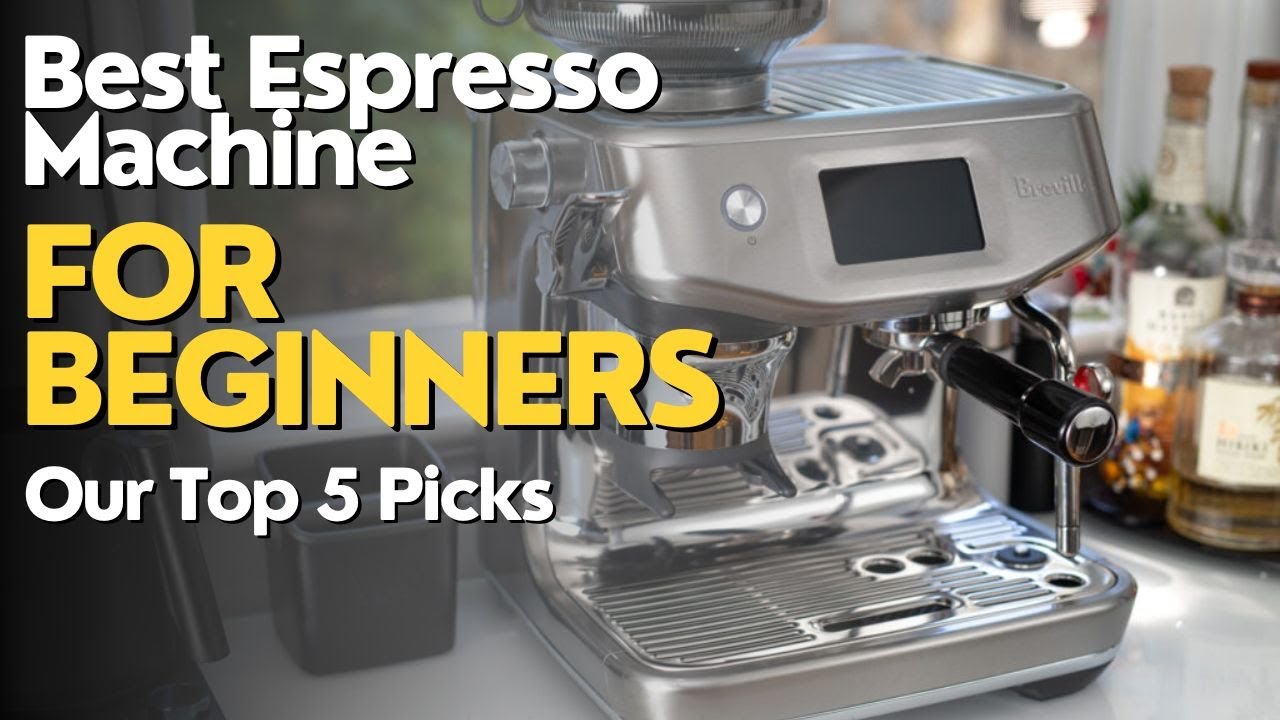 Best Espresso Machine for Beginners: Our Top 5 Picks - YouTube