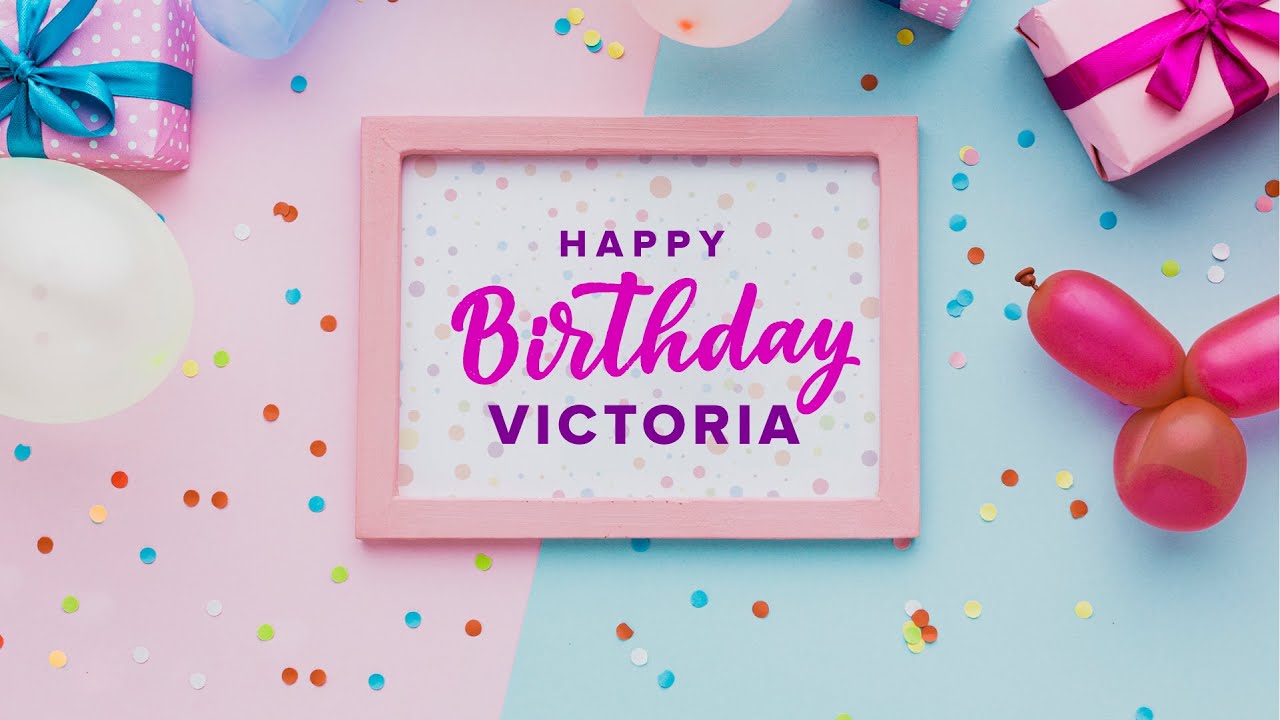 Happy Birthday Victoria! │ Birthday Song with name - YouTube