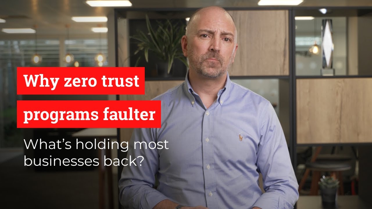Why Zero Trust programs faulter - YouTube