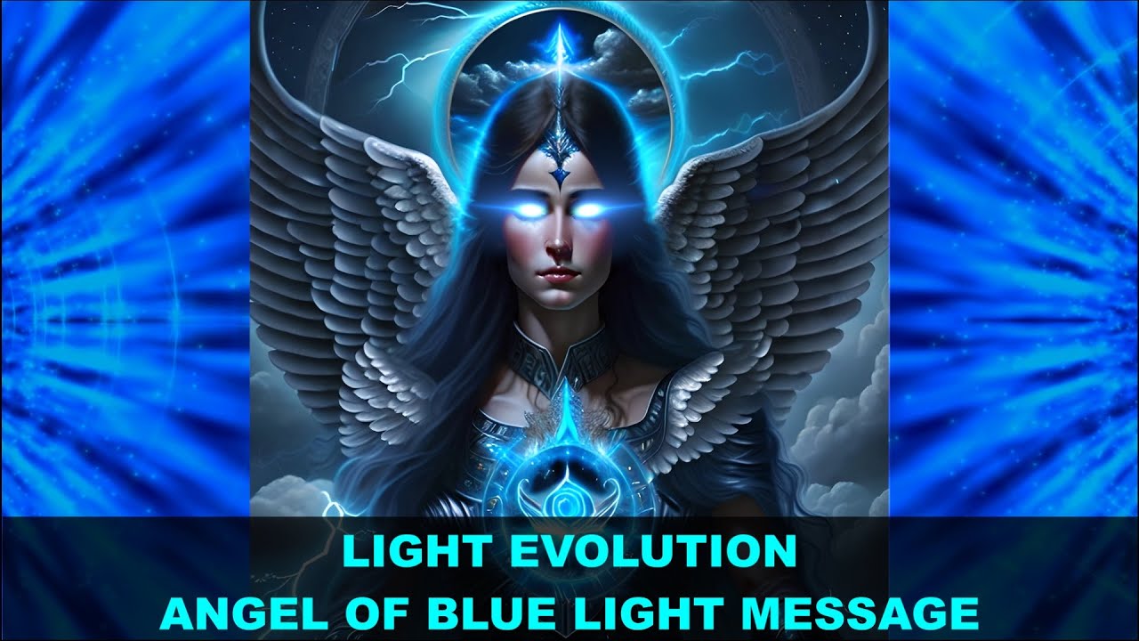 Angel of Blue Light Message | Light Evolution | Angels Message - YouTube