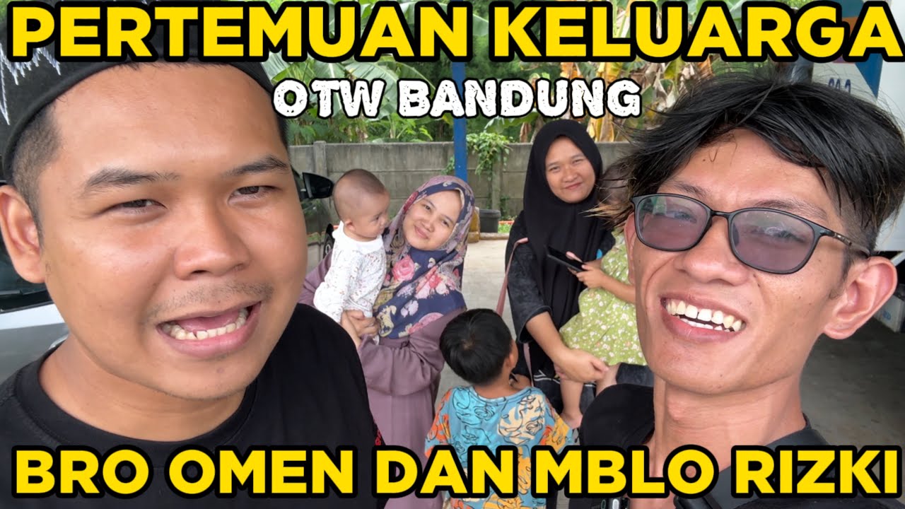 Pertemuan Keluarga Pertama Kali, Bro Omen dan Mblo Rizki Ke Bandung ...