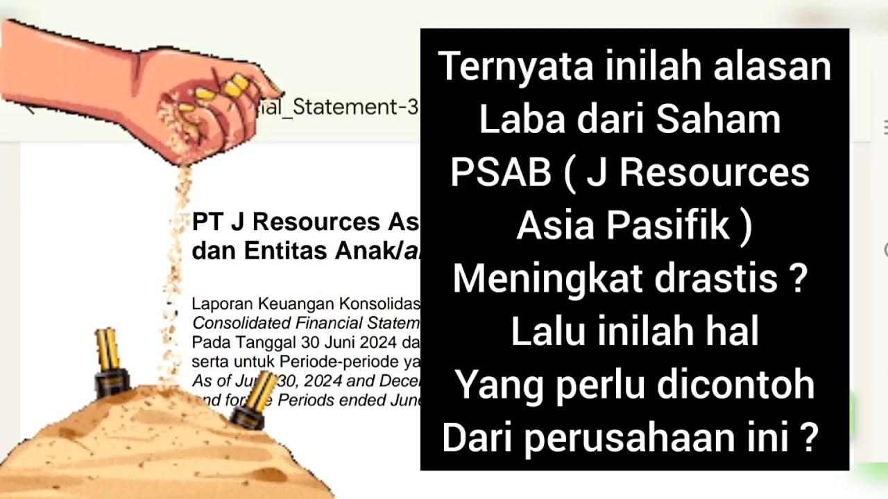 Inilah isi Laporan keuangan kuartal II 2024 Saham PSAB ( J resources )# ...