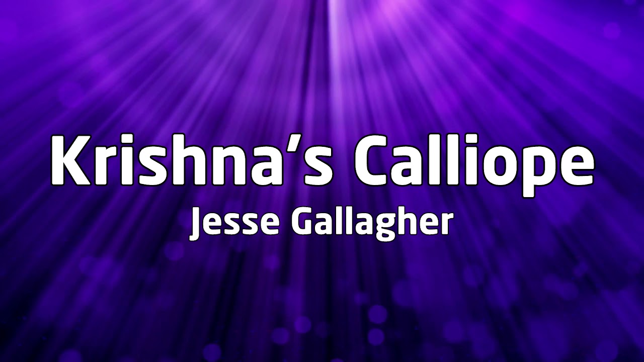 Jesse Gallagher - Krishna's Calliope [NO COPYRIGHT MUSIC] - YouTube