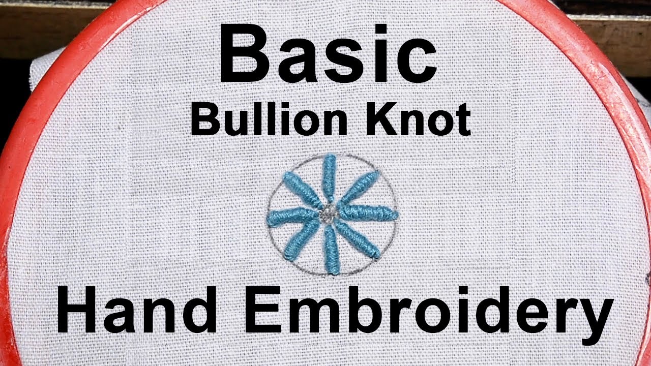 Bullion Knot | Basic Hand Embroidery Tutorial - YouTube