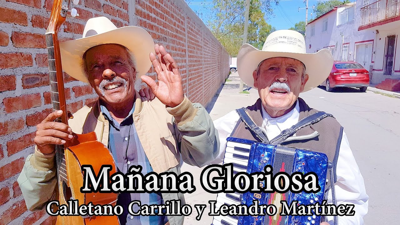 Mañana Gloriosa - Calletano Carrillo y Leandro Martínez - YouTube