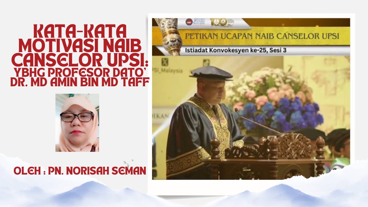 Kata kata motivasi Naib Canselor UPSI : YBHG PROF. DATO' DR. MD. AMIN ...