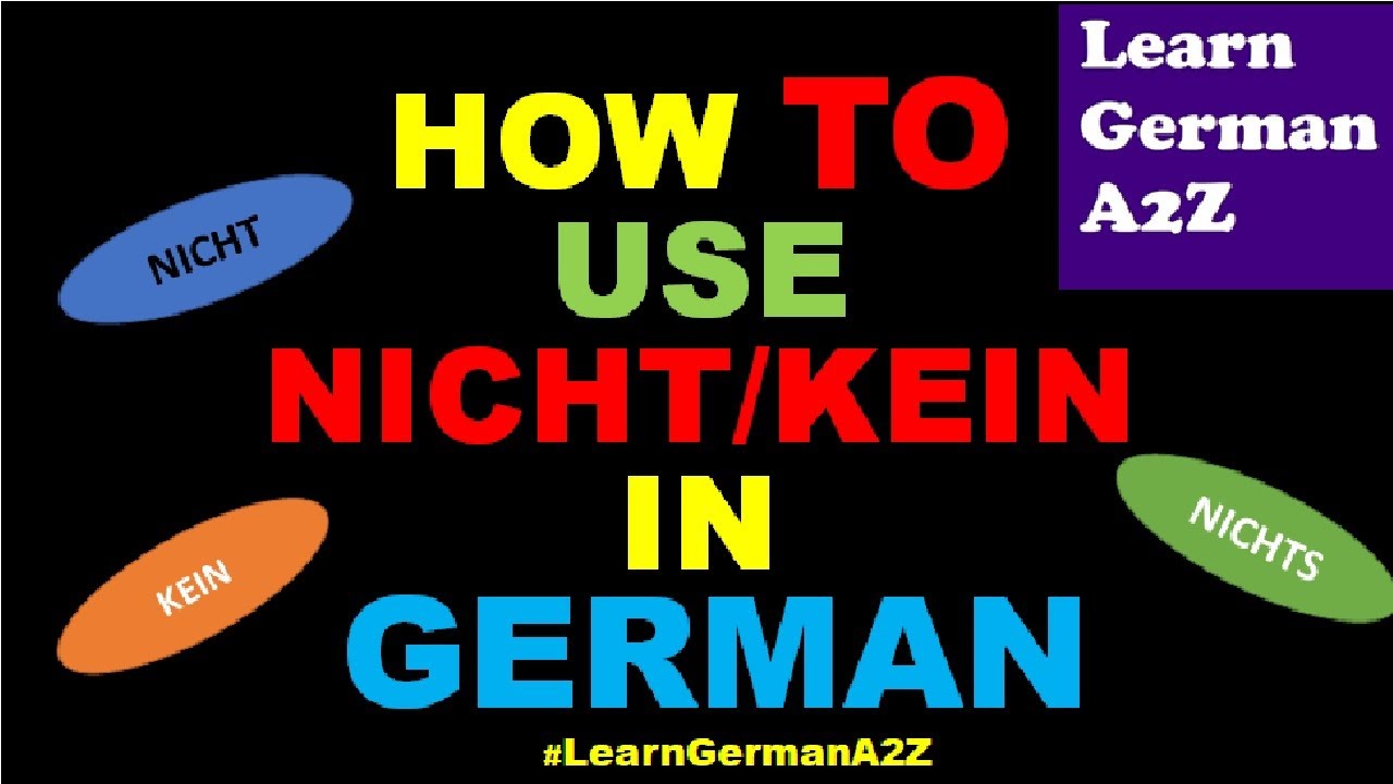 HOW TO USE NICHT/KEIN IN GERMAN ||Lesson 50||A2||#LearnGermanA2Z - YouTube