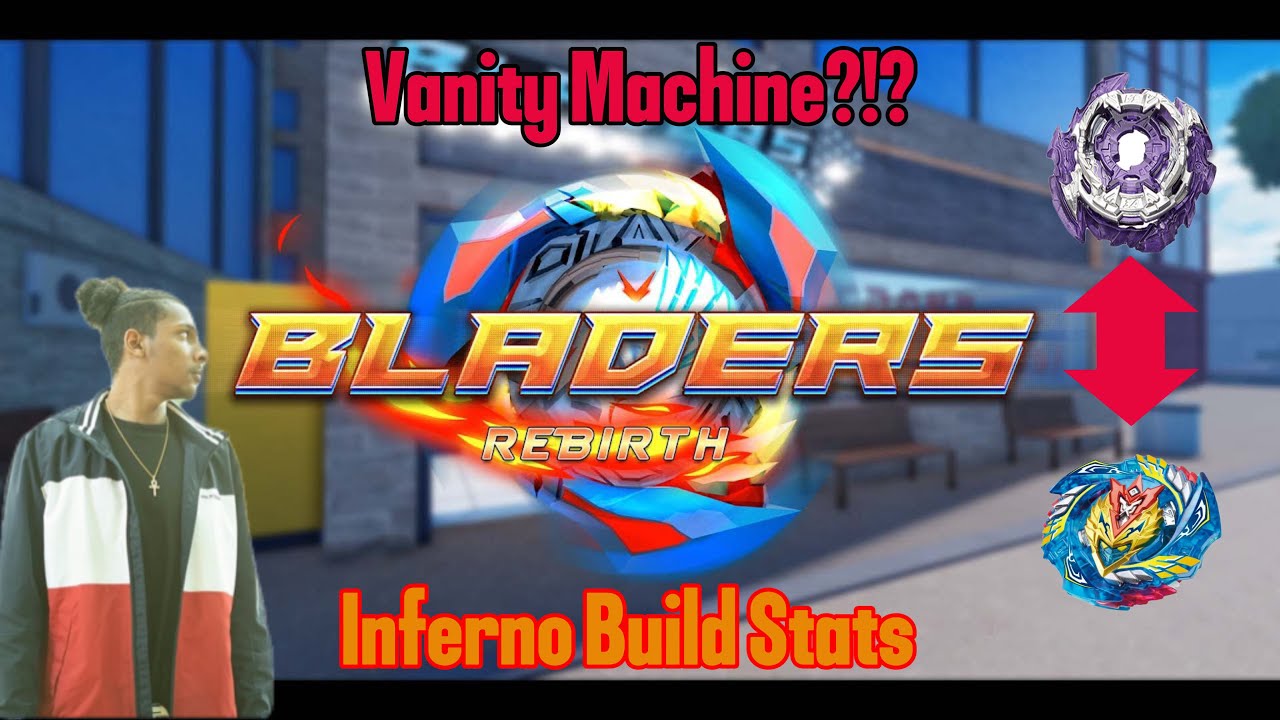 Bladers Rebirth: Vanity Machine Explained! Plus Inferno Build Stats ...