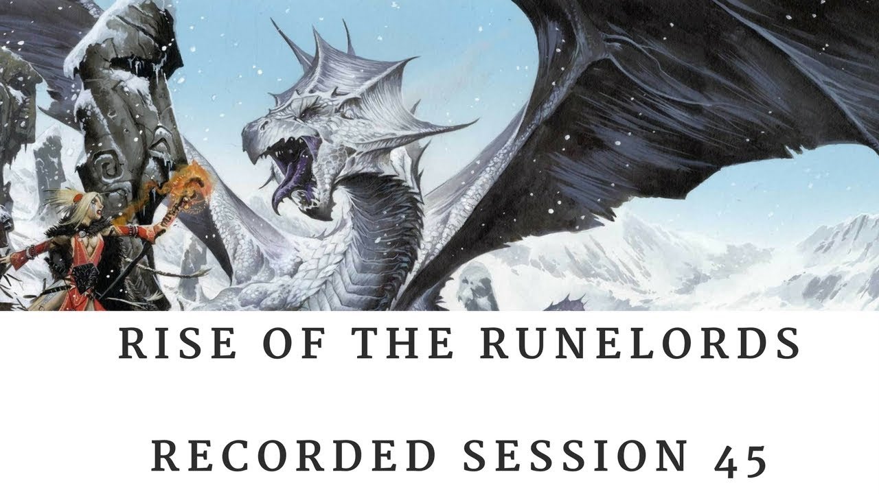 Rise of the Runelords - Recorded Session 45 - Pathfinder - YouTube