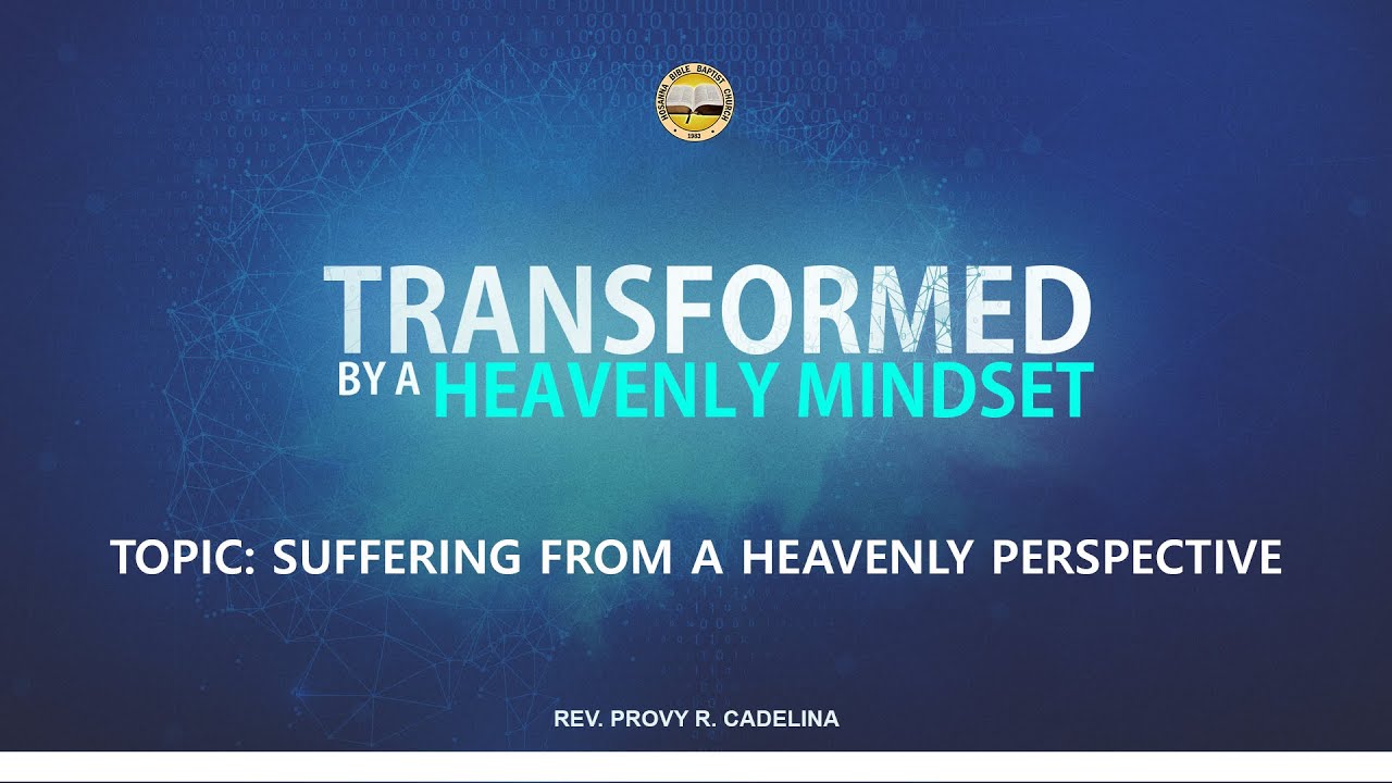 Transformed By A Heavenly Mindset: Suffering From A Heavenly ...