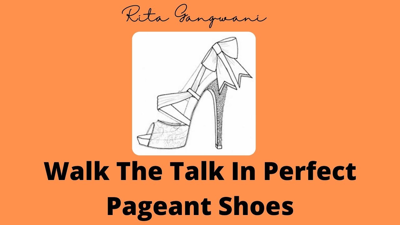 Walk The Talk In Perfect Pageant Shoes- By Rita Gangwani - YouTube