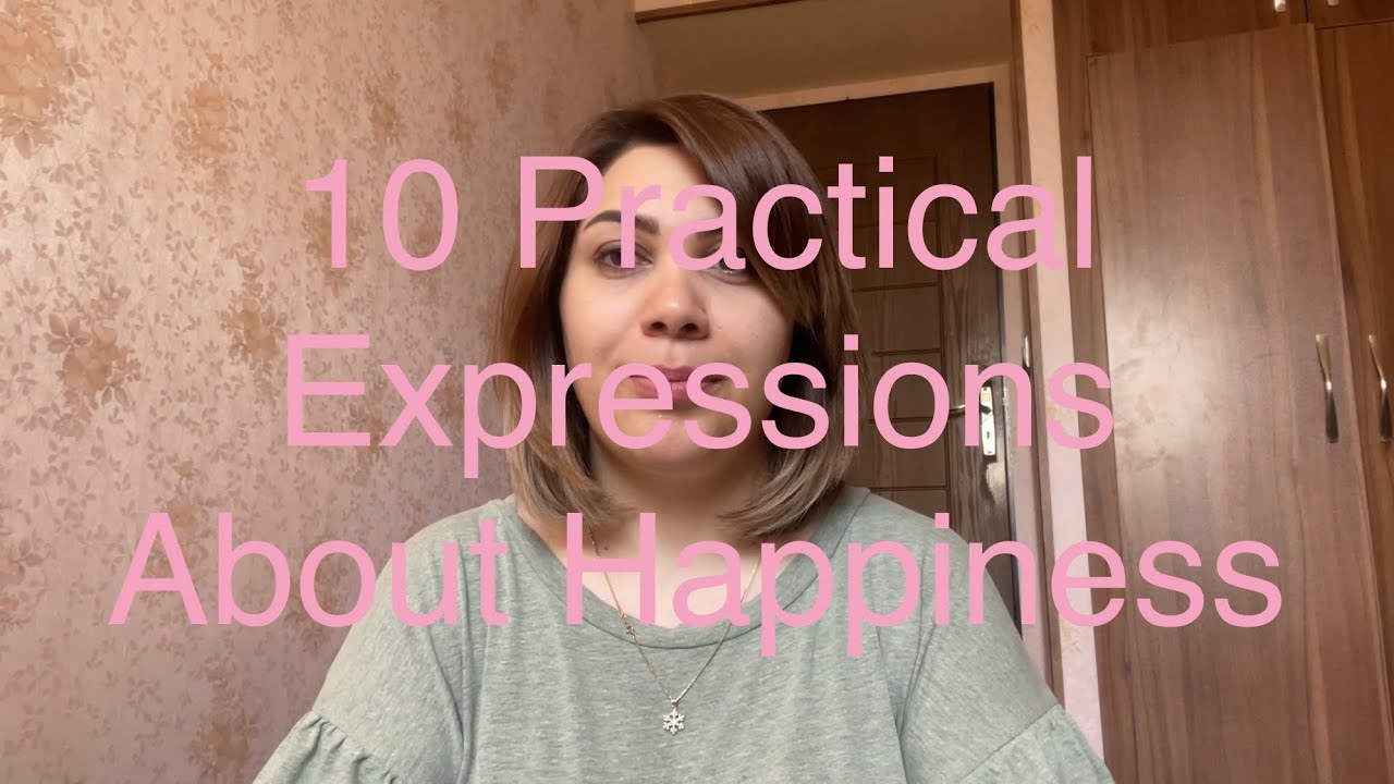 10 Practical Expressions About Happiness / ده اصطلاح کاربردی برای ...