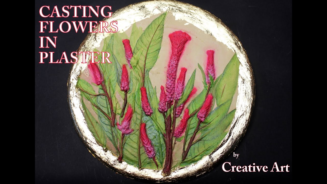 CASTING FLOWERS IN PLASTER 2 - YouTube