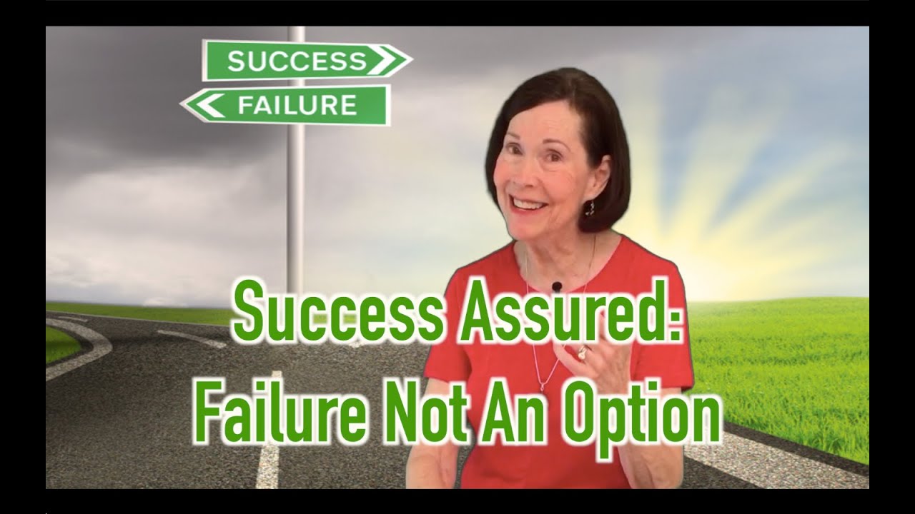 Success Assured: Failure Not An Option - YouTube