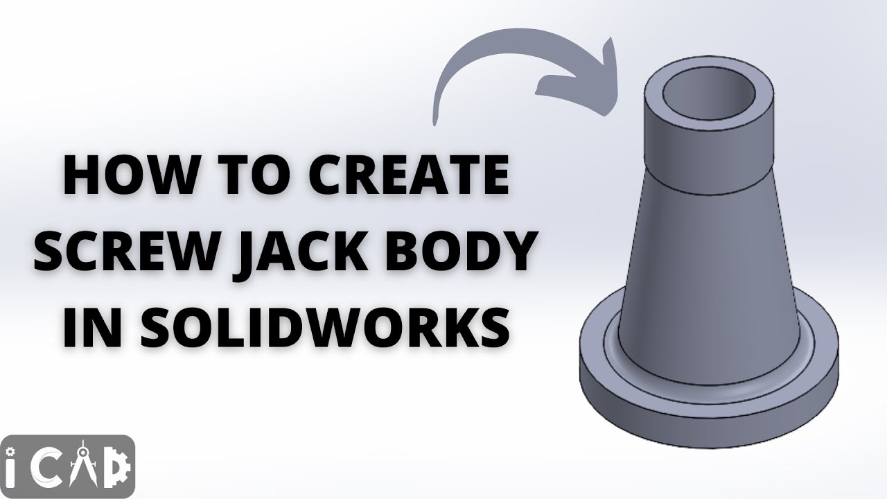 How to design a screw jack body in Solidworks - Part 1 - YouTube