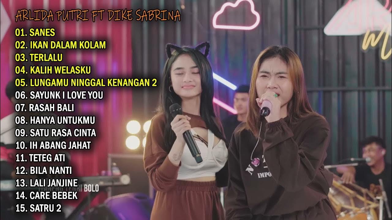 ARLIDA PUTRI FT DIKE SABRINA "SANES, IKAN DALAM KOLAM" FULL ALBUM TERBARU 2023 - YouTube
