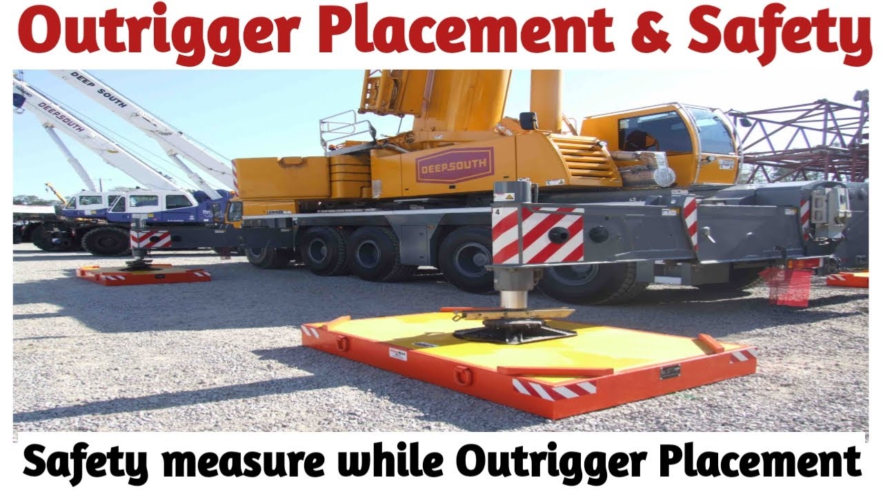 Out Rigger Placement & Safety | Safety measure while outrigger ...